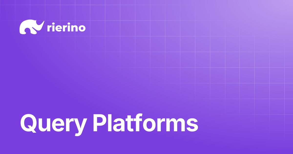 Query Platforms | Rierino