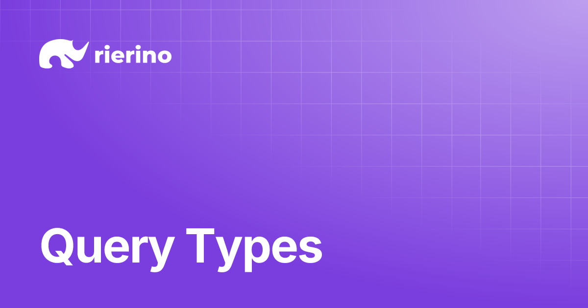 Query Types | Rierino