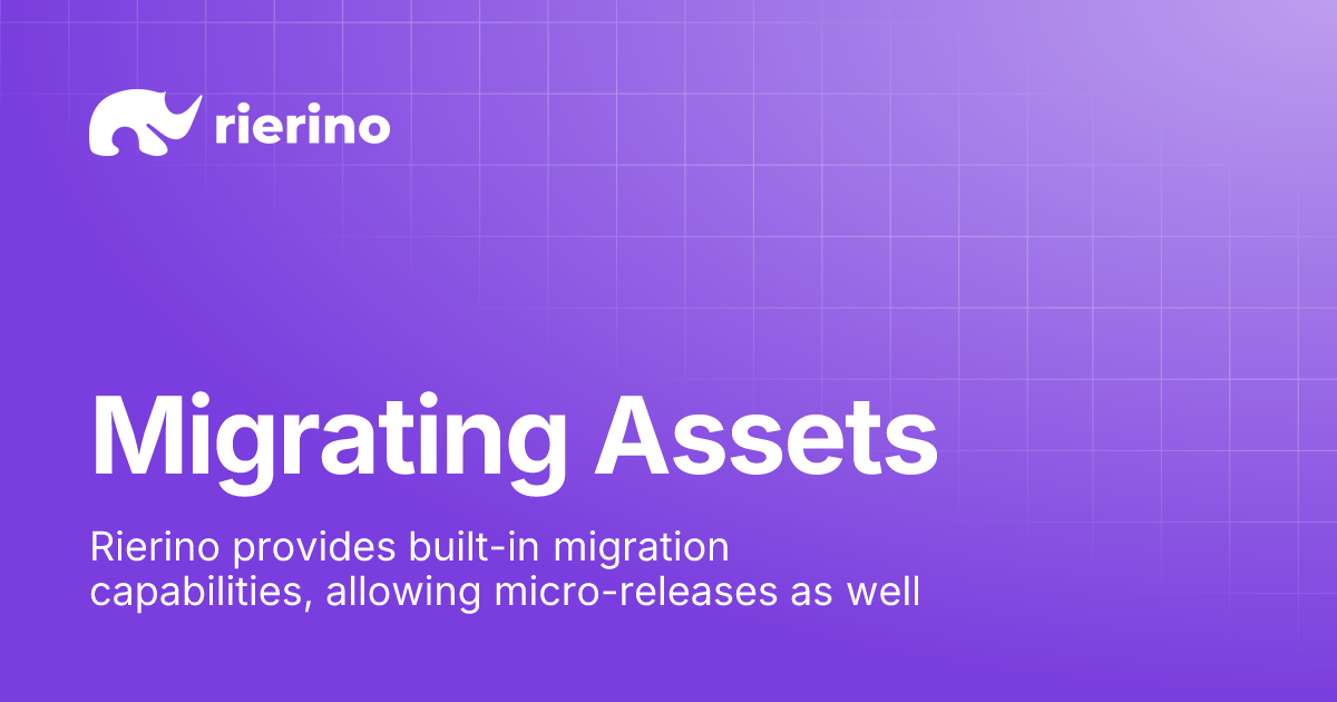 Migrating Assets | Rierino
