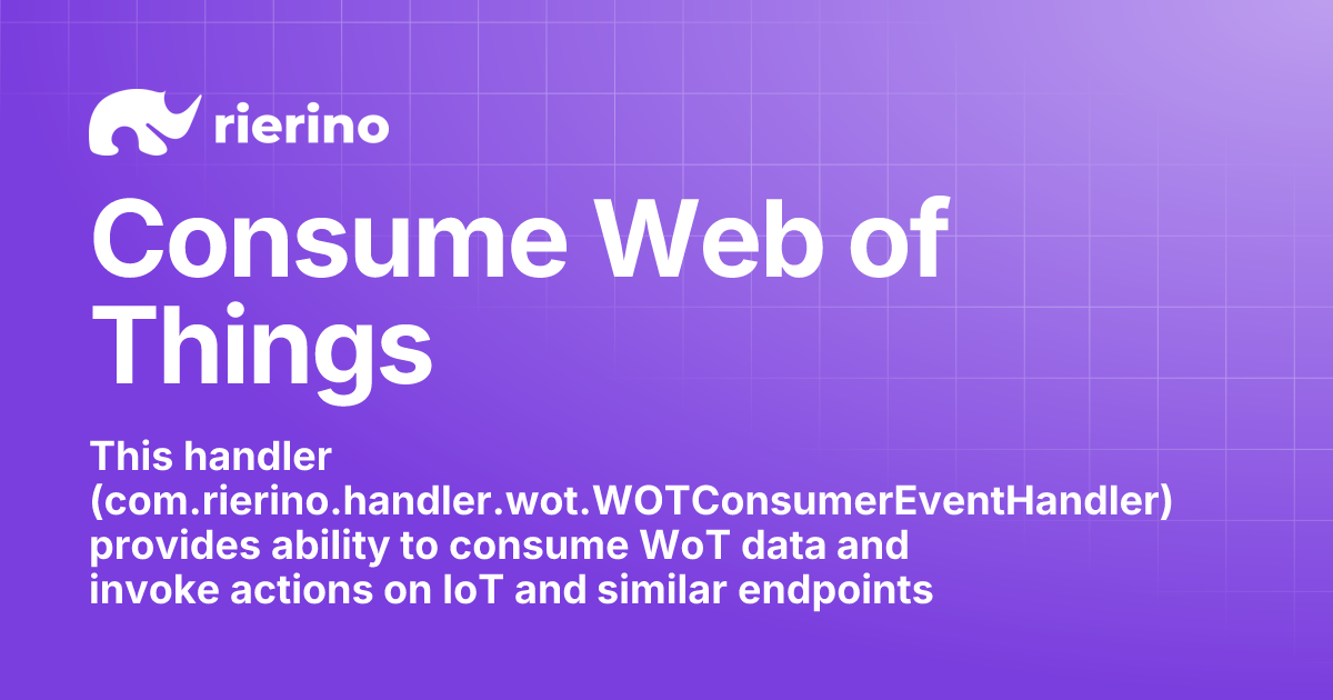 Consume Web of Things | Rierino