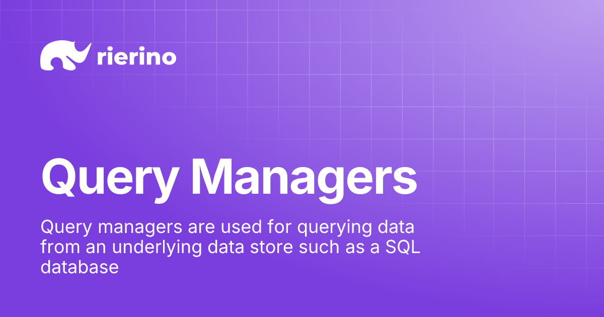 Query Managers | Rierino