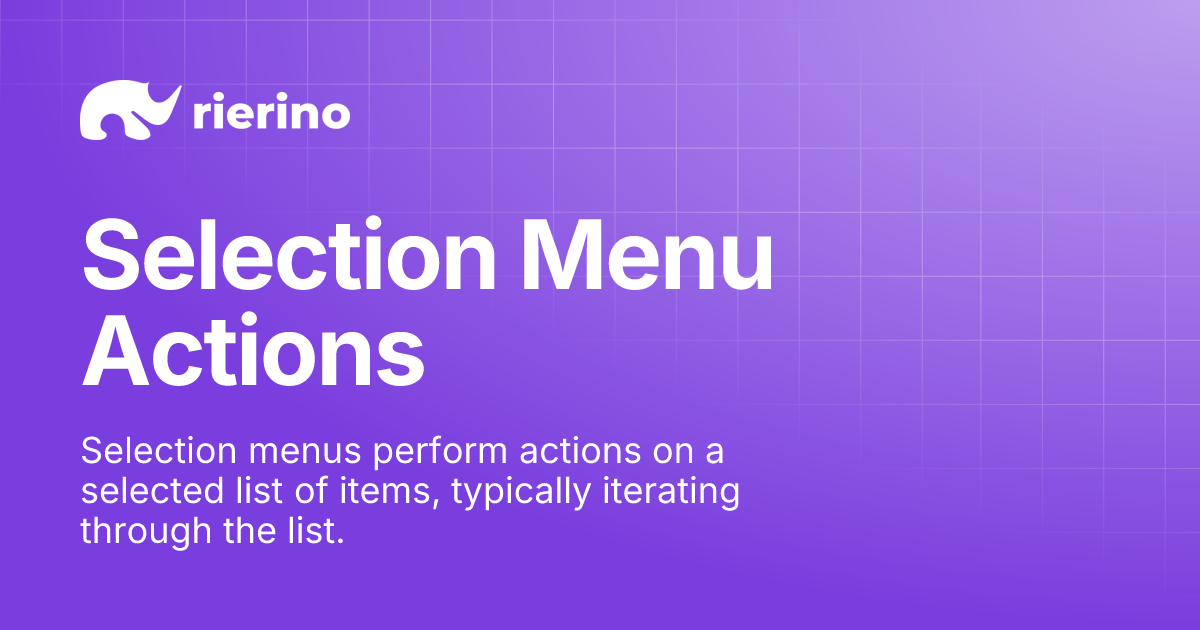 Selection Menu Actions | Rierino
