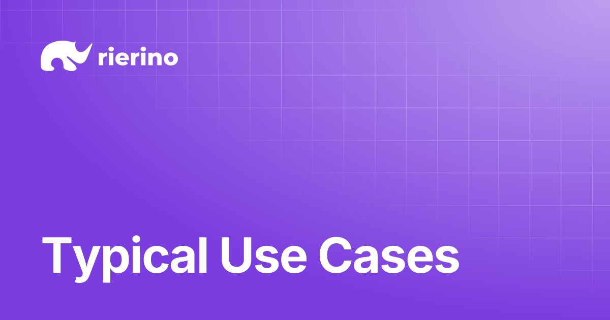 Typical Use Cases | Rierino