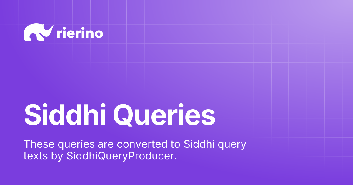 Siddhi Queries | Rierino